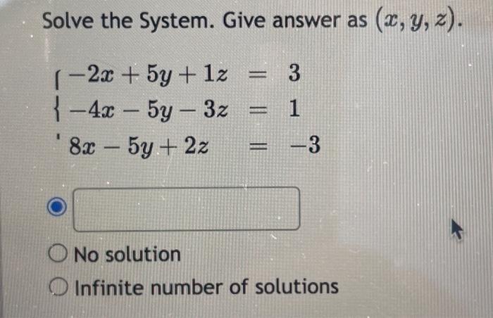 Solved Solve the System. Give answer as (x, y, z). [-2x + 5y | Chegg.com