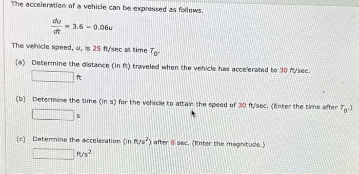 Solved The acceleration of a vehicle can be expressed as | Chegg.com