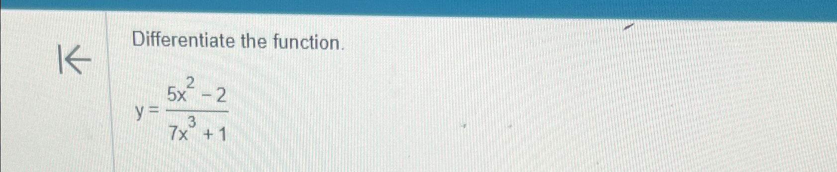 Solved Differentiate the function.y=5x2-27x3+1 | Chegg.com