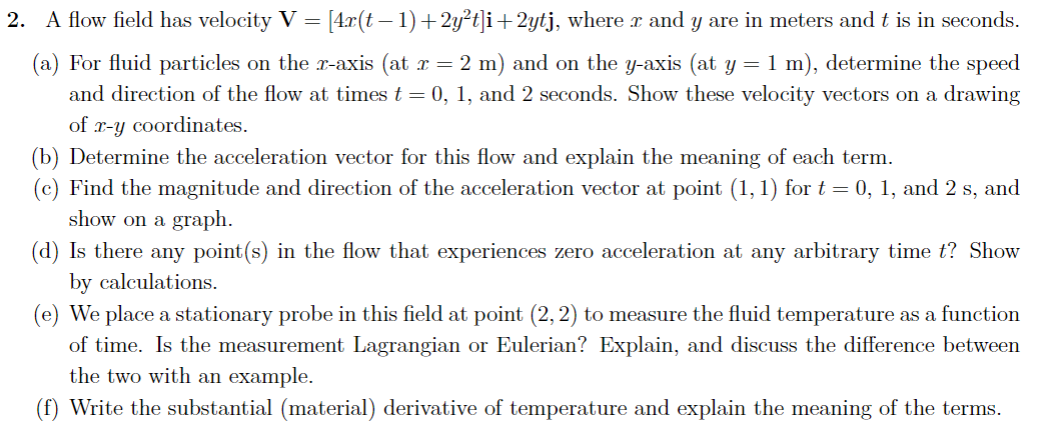 Solved A flow field has velocity V = [4x(t − 1) + 2y2t]i | Chegg.com