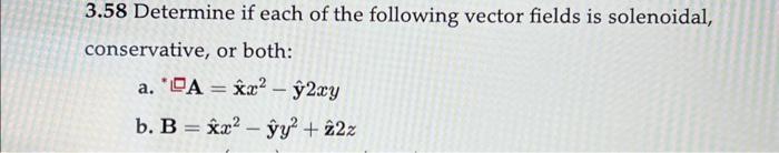Solved 3.58 Determine if each of the following vector fields | Chegg.com