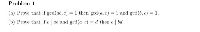 Solved (a) Prove that if gcd(ab,c)=1 then gcd(a,c)=1 and | Chegg.com