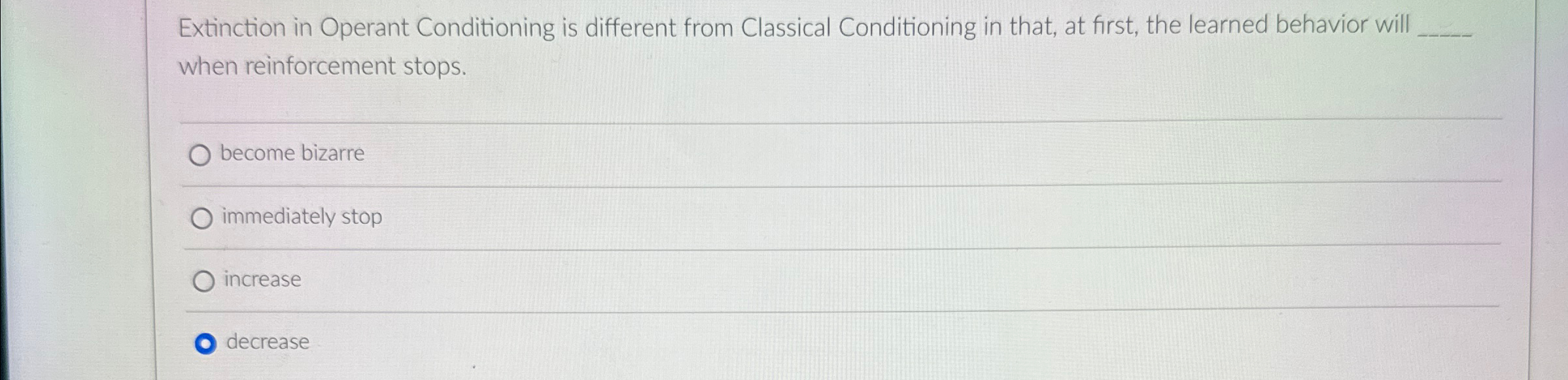 Solved Extinction in Operant Conditioning is different from | Chegg.com