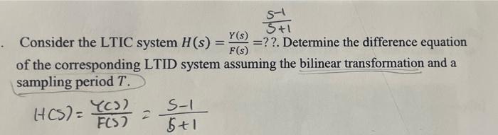 Solved 3+1 4. Consider the LTIC system H(s) Y(s) = =??. | Chegg.com