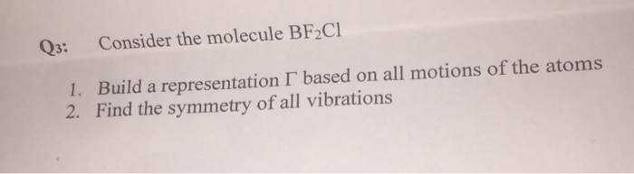 Solved Q3: Consider the molecule BF2C1 1. Build a | Chegg.com