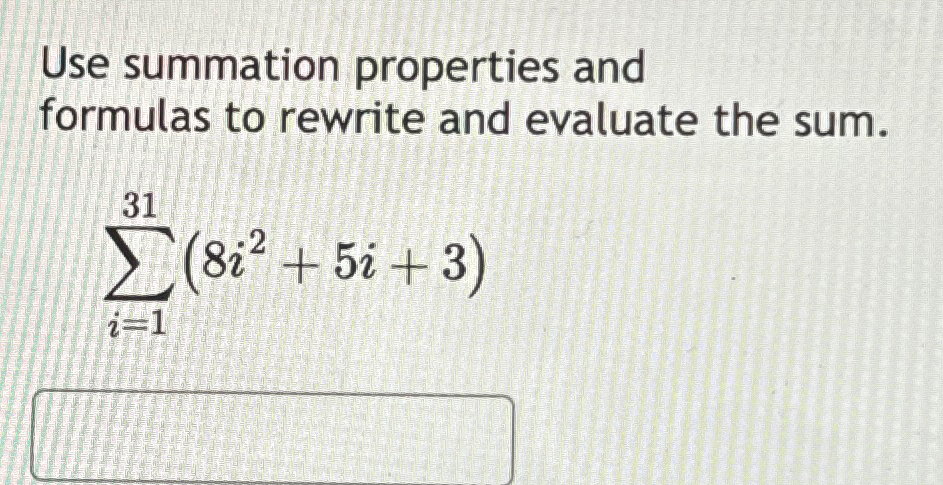 Solved Use summation properties and formulas to rewrite and | Chegg.com