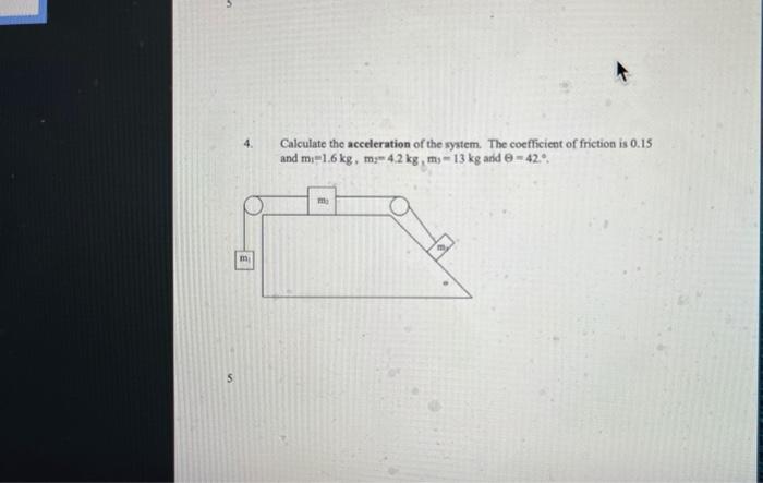 Solved Calculate the acceleration of the system. The | Chegg.com