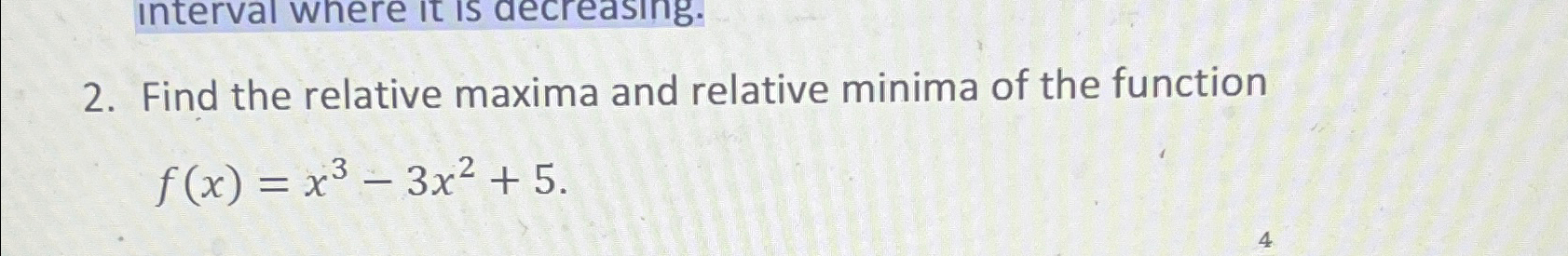 Solved Find the relative maxima and relative minima of the | Chegg.com