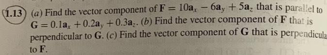 Solved (1.13) (a) ﻿Find the vector component of | Chegg.com