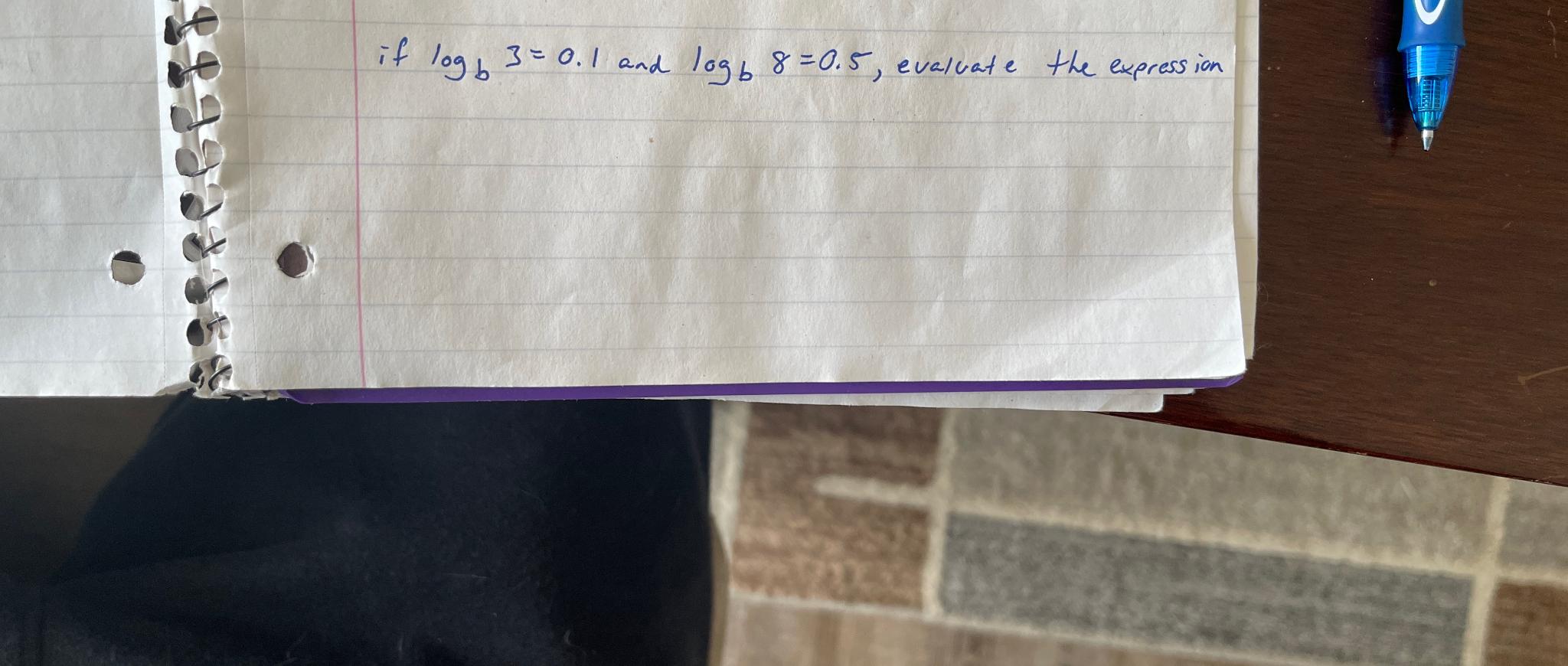 Solved if logb3=0.1 ﻿and logb8=0.5, ﻿evaluate the expression | Chegg.com