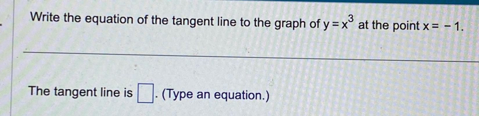 Solved Write the equation of the tangent line to the graph | Chegg.com