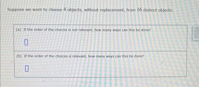 Solved Suppose we want to choose 4 objects, without | Chegg.com
