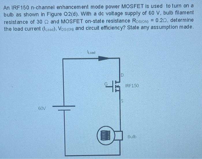 Solved An IRF 150 n-channel enhancement mode power MOSFET is | Chegg.com