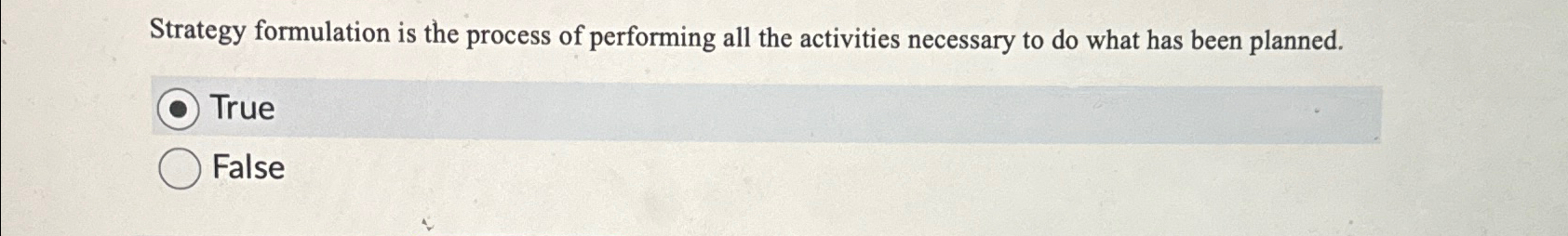 Solved Strategy formulation is the process of performing all | Chegg.com