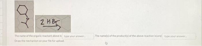 Solved 2 H Br The name of the organic reactant above is type | Chegg.com