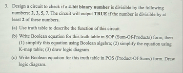 Solved Design a circuit to check if a 4-bit binary number is | Chegg.com