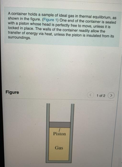 Solved A container holds a sample of ideal gas in thermal | Chegg.com