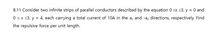 Solved 8.11 Consider two infinite strips of parallel | Chegg.com