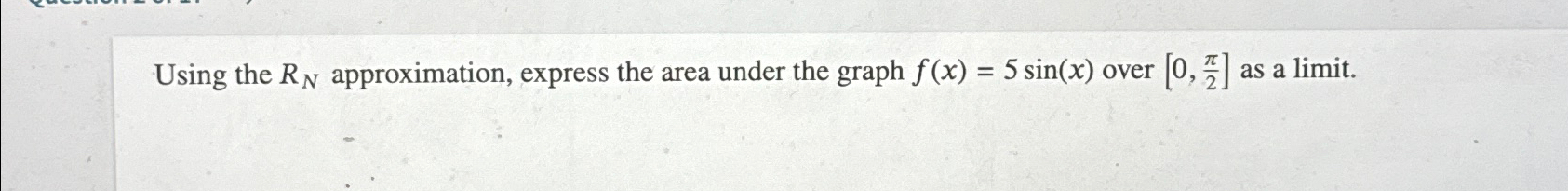 Solved Using the RN ﻿approximation, express the area under | Chegg.com