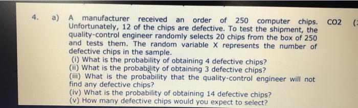 Solved 4. a) A manufacturer received an order of 250 | Chegg.com