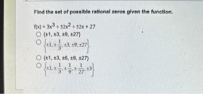 Solved Find the set of possible rational zeros given the | Chegg.com