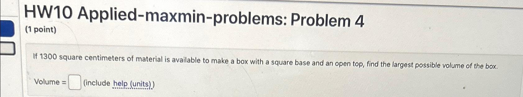 Solved HW10 ﻿Applied-maxmin-problems: Problem 4(1 ﻿point)If | Chegg.com