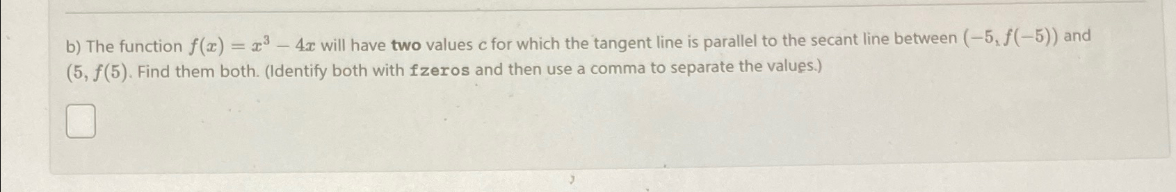 Solved b) ﻿The function f(x)=x3-4x ﻿will have two values c | Chegg.com