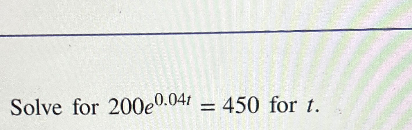 Solved Solve For 200e0 04t 450 ﻿for T