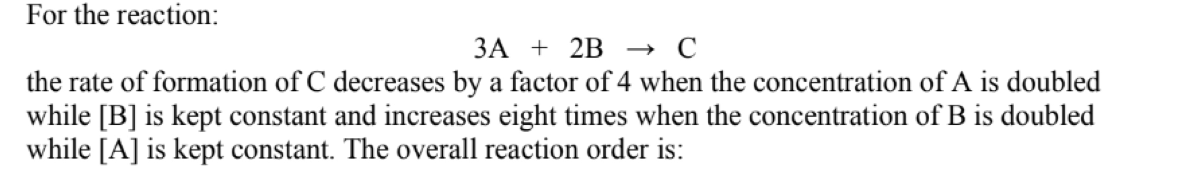 For the reaction:3A+2B→Cthe rate of formation of C | Chegg.com