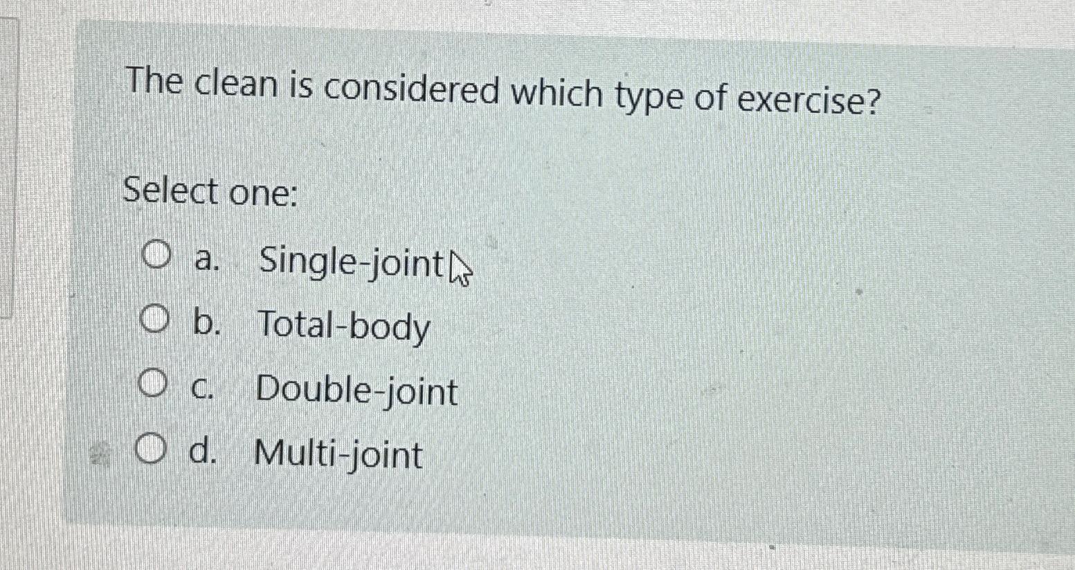 Solved The clean is considered which type of exercise?Select | Chegg.com