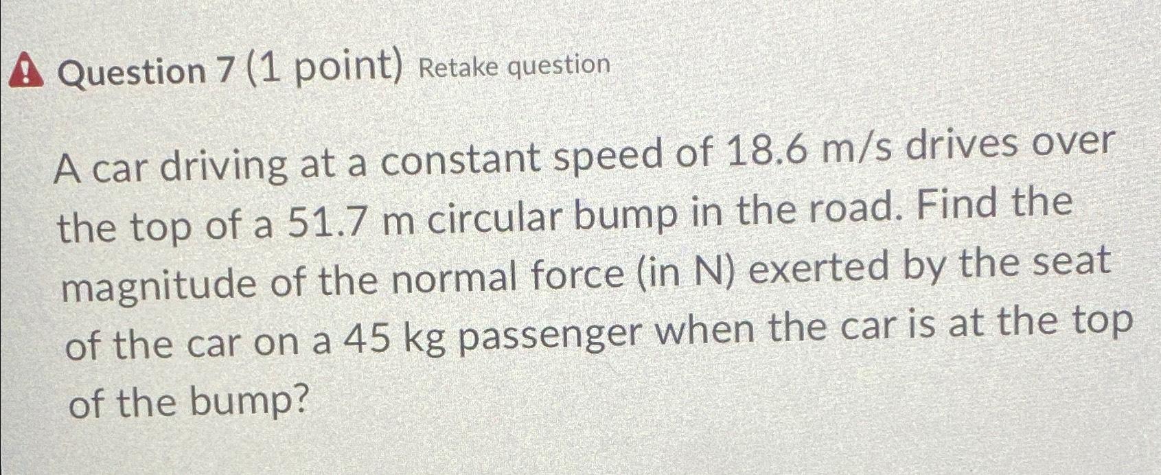 Solved Question 7 (1 ﻿point) ﻿Retake questionA car driving | Chegg.com