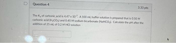 Solved The Ka of carbonic acid is 4.47×10−7. A 100 mL buffer | Chegg.com
