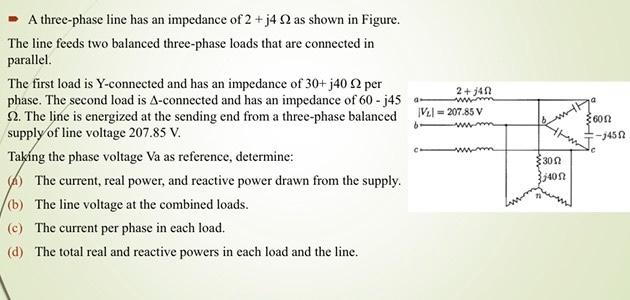 Solved = A three-phase line has an impedance of 2+j4Ω as | Chegg.com