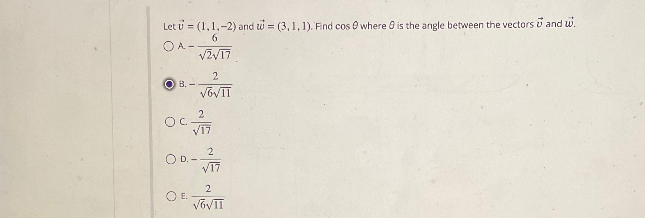 Solved Let vec(v)=(1,1,-2) ﻿and vec(w)=(3,1,1). ﻿Find cosθ | Chegg.com