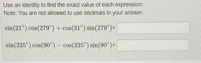 Solved Use an identity to find the exact value of each | Chegg.com