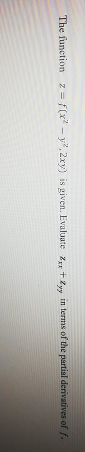 Solved The function z = f(x2 - y2,2xy) is given. Evaluate | Chegg.com