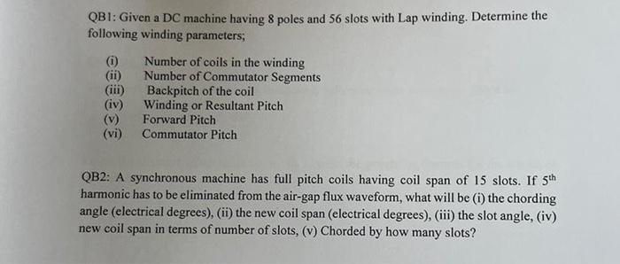 Solved QB1: Given a DC machine having 8 poles and 56 slots | Chegg.com