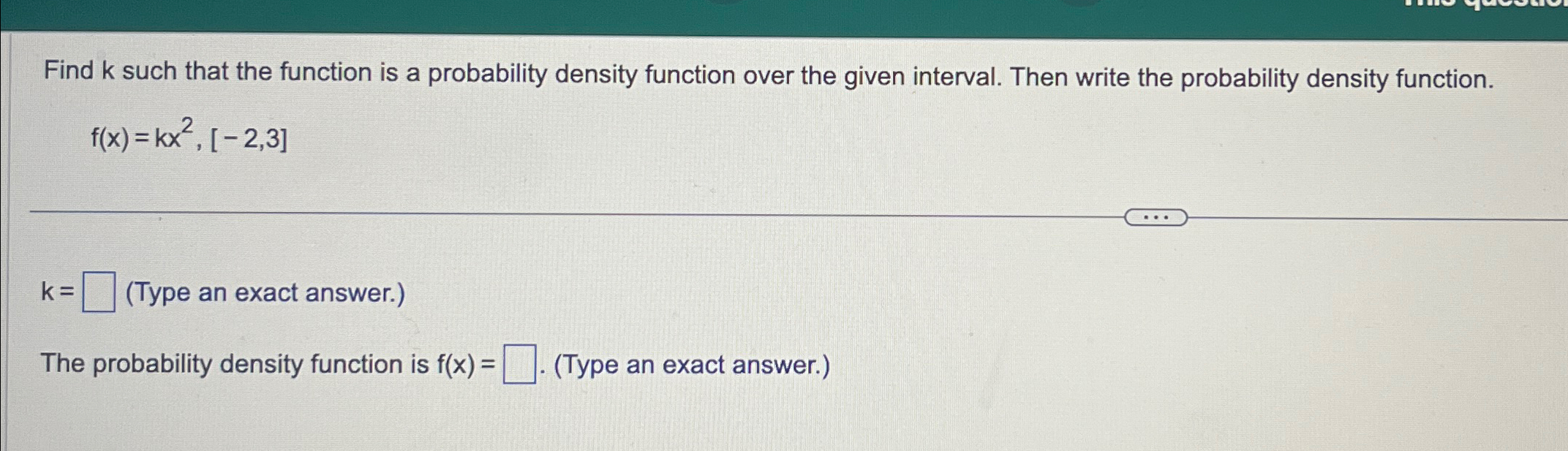 Solved Find k ﻿such that the function is a probability | Chegg.com