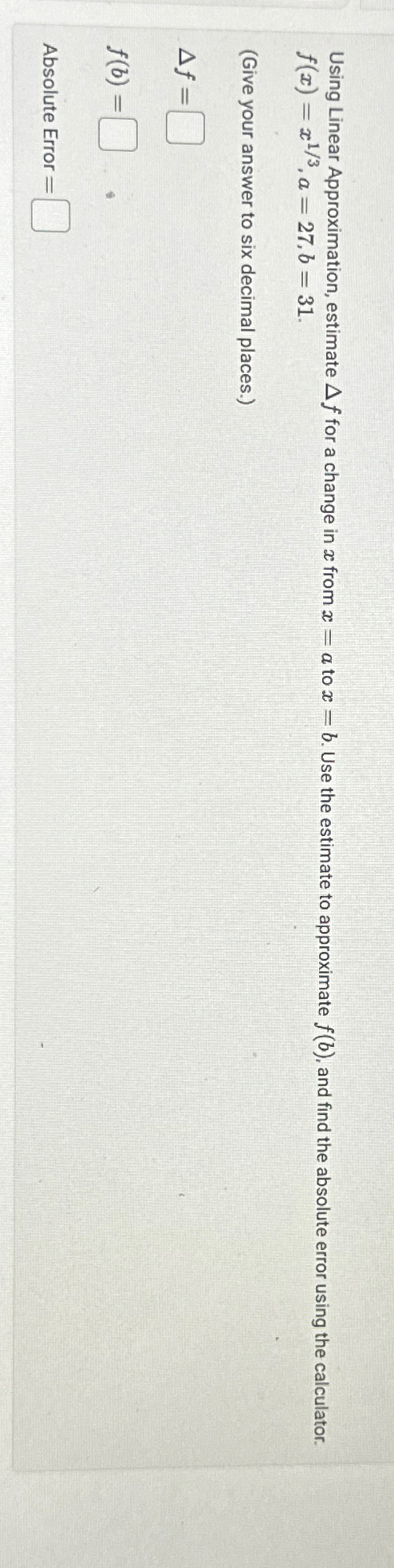 Solved Using Linear Approximation, estimate Δf ﻿for a change | Chegg.com