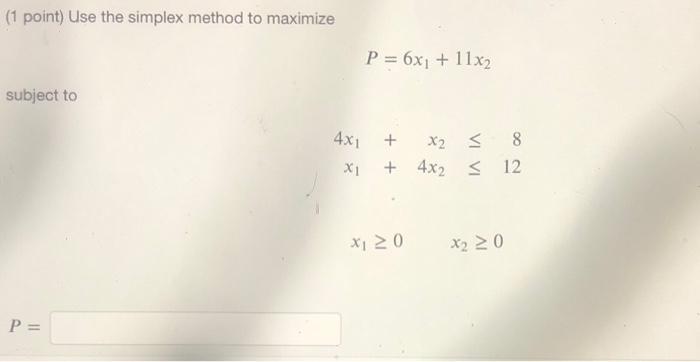 Solved (1 point) For the simplex tableau given below, enter | Chegg.com