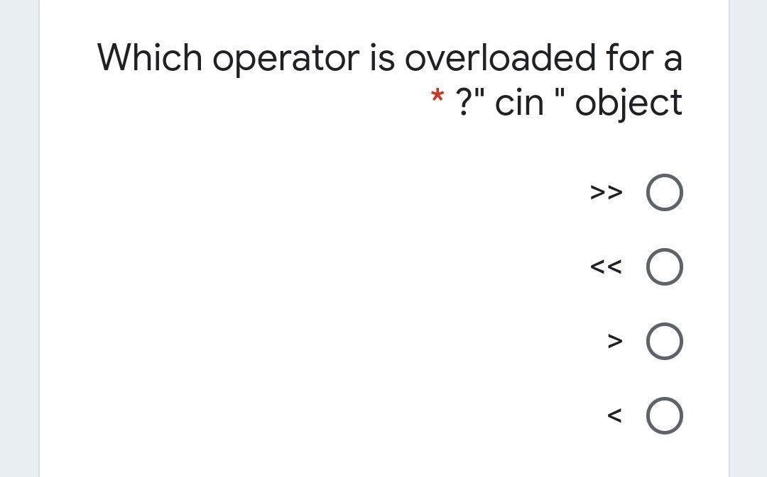 Solved Which operator is overloaded for a * ?" cin " object | Chegg.com