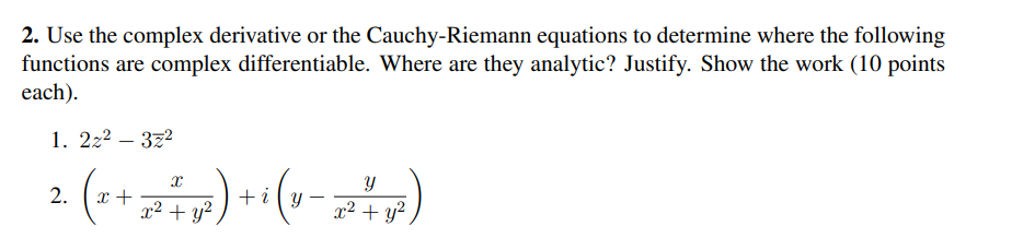 Solved Use the complex derivative or the Cauchy-Riemann | Chegg.com