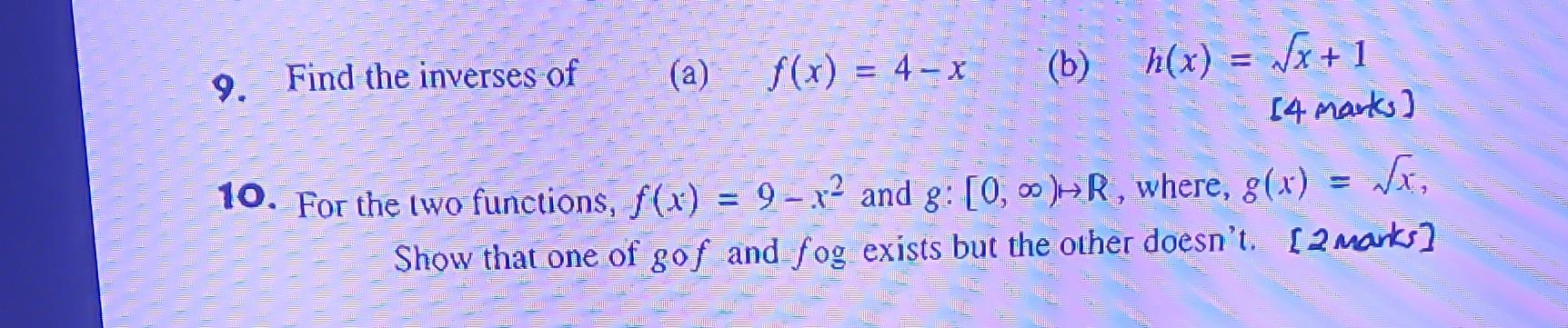 Solved 9. Find the inverses of (a) f(x)=4−x (b) h(x)=x+1 [4 | Chegg.com