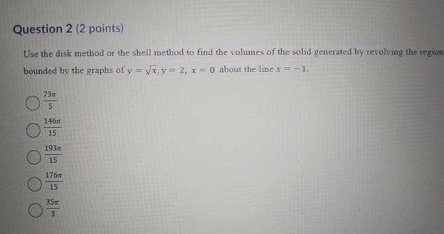 Solved Question 2 (2 ﻿points)Use the disk method or the | Chegg.com
