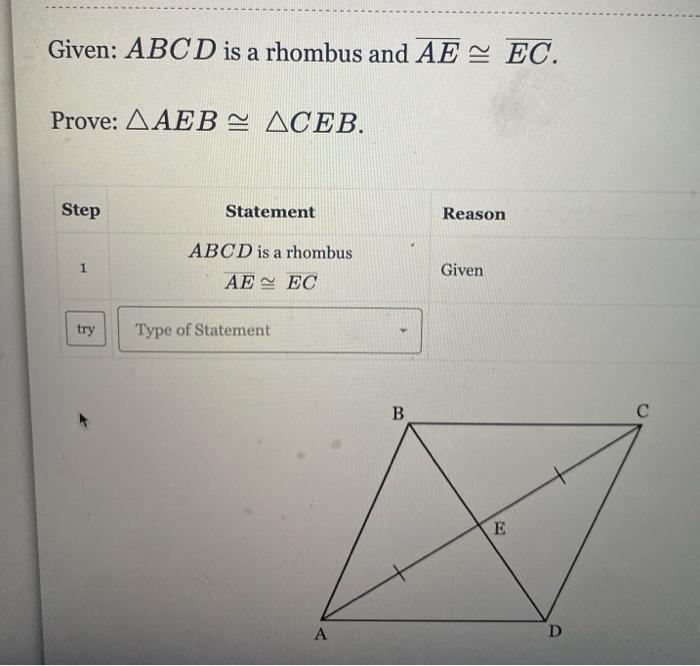 Solved Given: ABCD is a rhombus and AE≅EC. Prove: AEB≅ CEB. | Chegg.com
