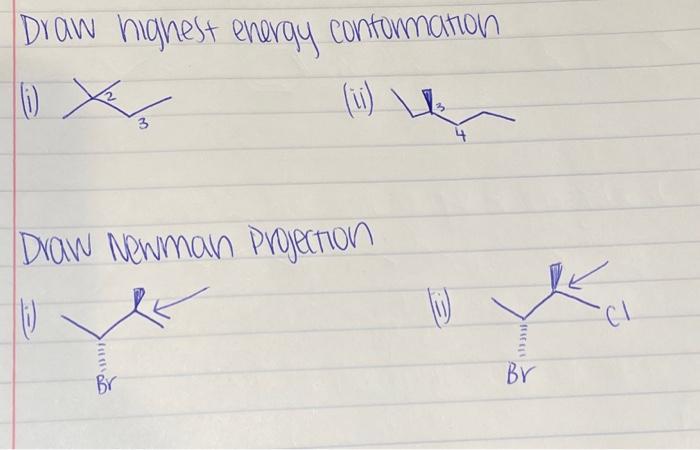 Solved Draw the highest energy conformation and Draw the | Chegg.com
