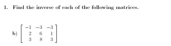Solved Find the inverse of each of the following matrices. | Chegg.com