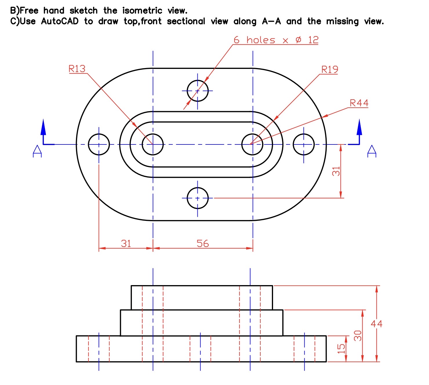 Solved A)Free hand sketch the isometric view.B) ﻿Use AutoCAD | Chegg.com