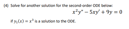 Solved (4) ﻿Solve for another solution for the second-order | Chegg.com
