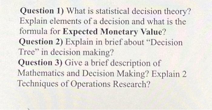 Solved Question 1) What is statistical decision theory? | Chegg.com